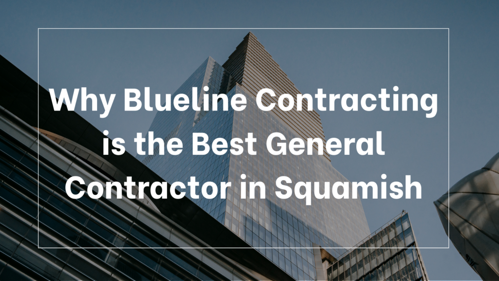 Best General Contractor in Squamish
